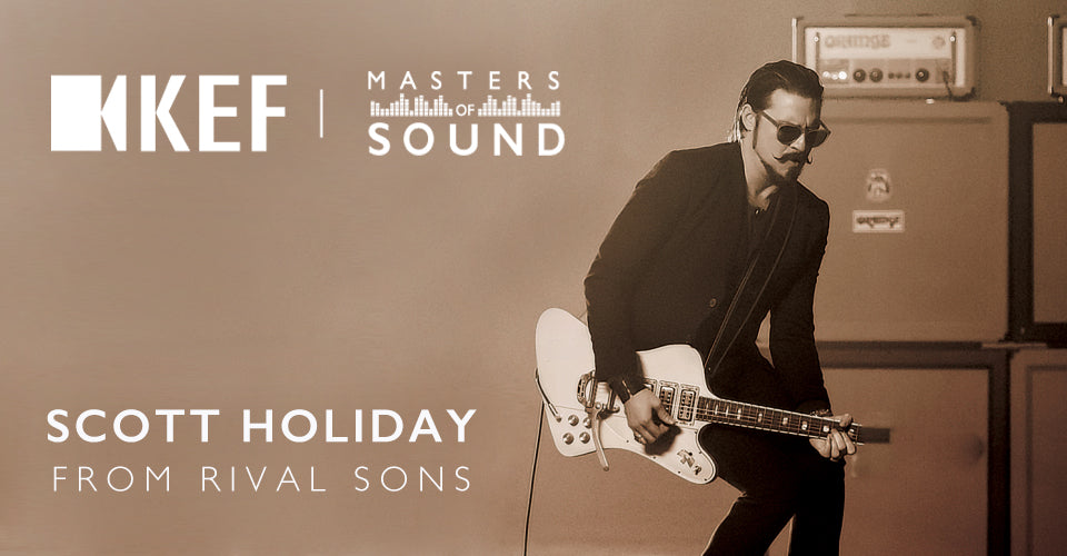 Masters of Sound: Rival Sons Guitarist Scott Holiday | KEF USA